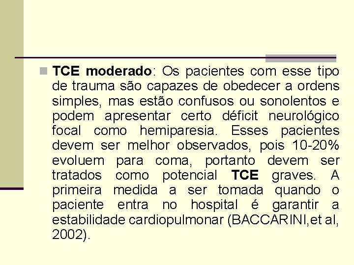 TRAUMATISMOS Traumatismo de Crnio TCE Causa comum de