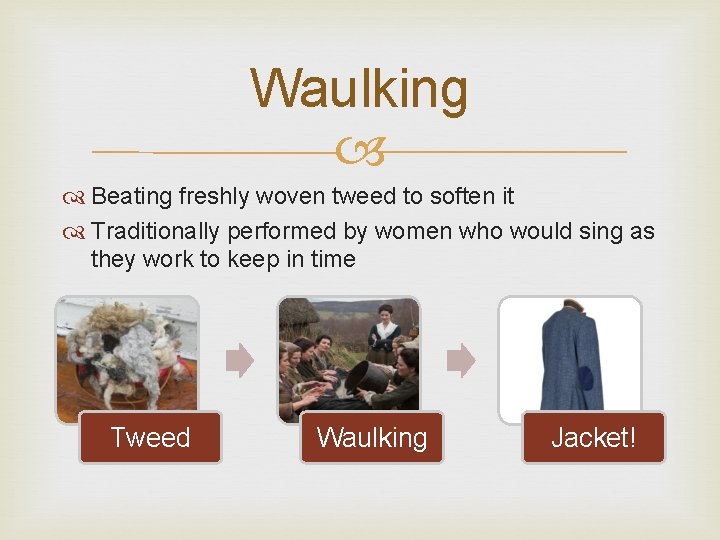Capercaillie Skye Waulking Song Learning Objectives To learn