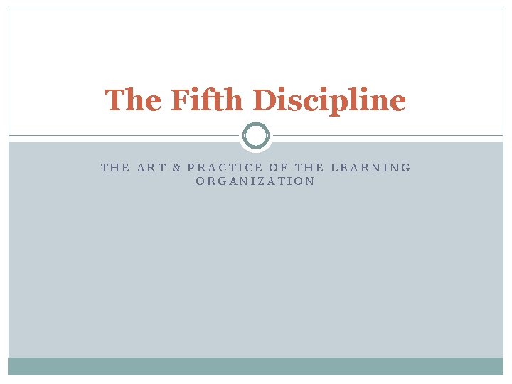 The Fifth Discipline THE ART PRACTICE OF THE