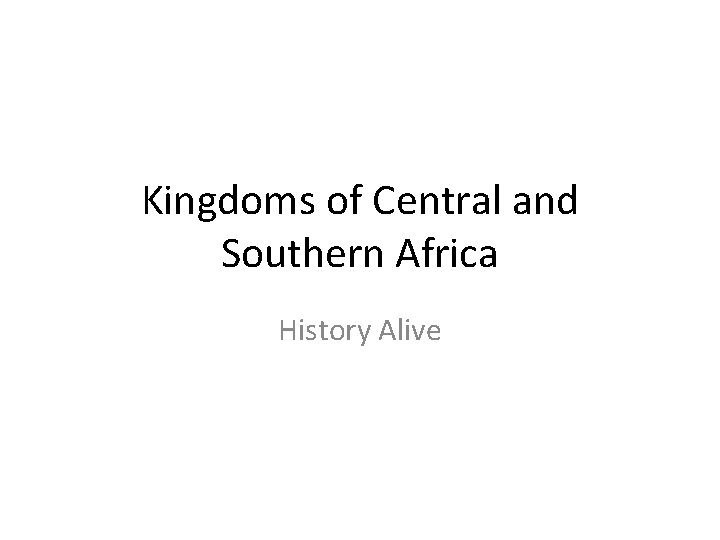 Kingdoms of Central and Southern Africa History Alive