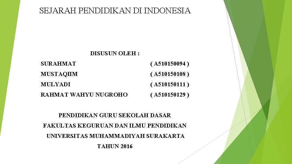 SEJARAH PENDIDIKAN DI INDONESIA DISUSUN OLEH SURAHMAT A