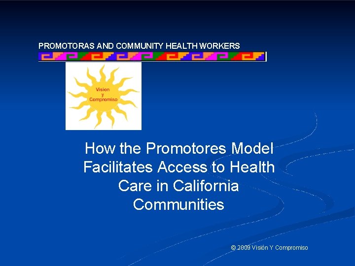 PROMOTORAS AND COMMUNITY HEALTH WORKERS NETWORK How the