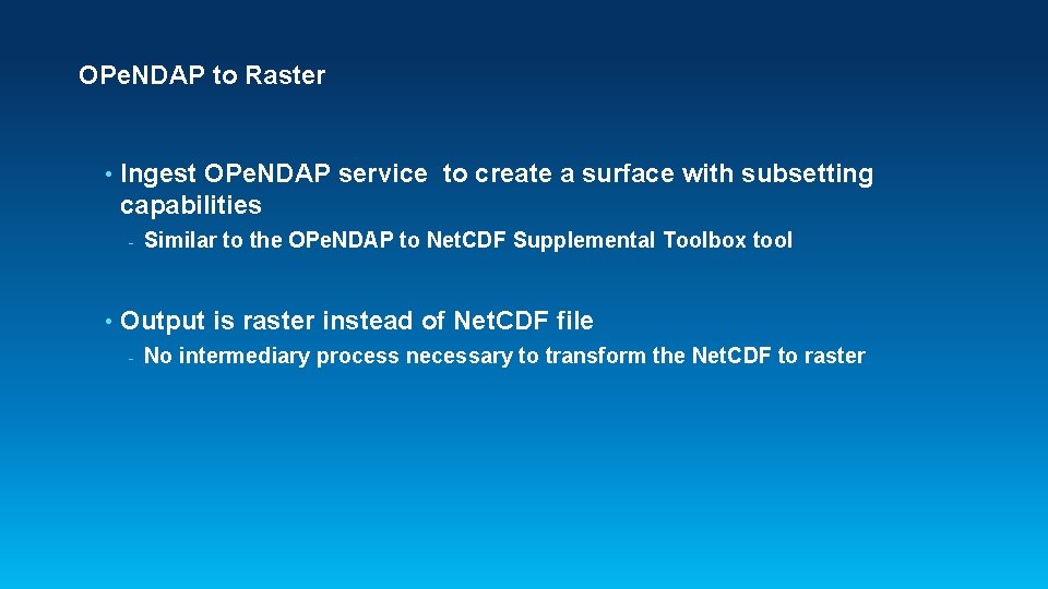 Growing OPe NDAP Support Current Arc GIS Workflows