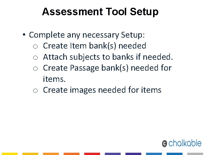 Assessments Assessment Tool Assessment Tool bridges the gap