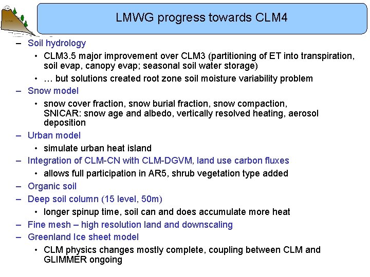 LMWG progress towards CLM 4 Soil hydrology CLM
