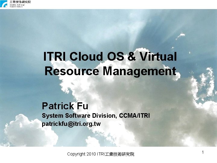 ITRI Cloud OS Virtual Resource Management Patrick Fu
