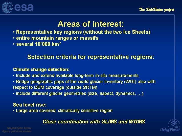The Glob Glacier project Espen Volden European Space