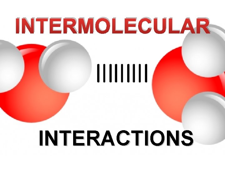 INTERMOLECULAR INTERACTIONS http www chem ufl eduitl4411lectureslecg htm