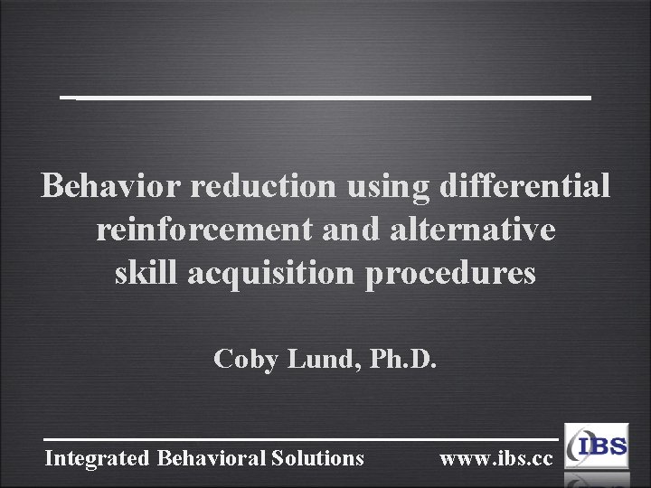 Behavior reduction using differential reinforcement and alternative skill