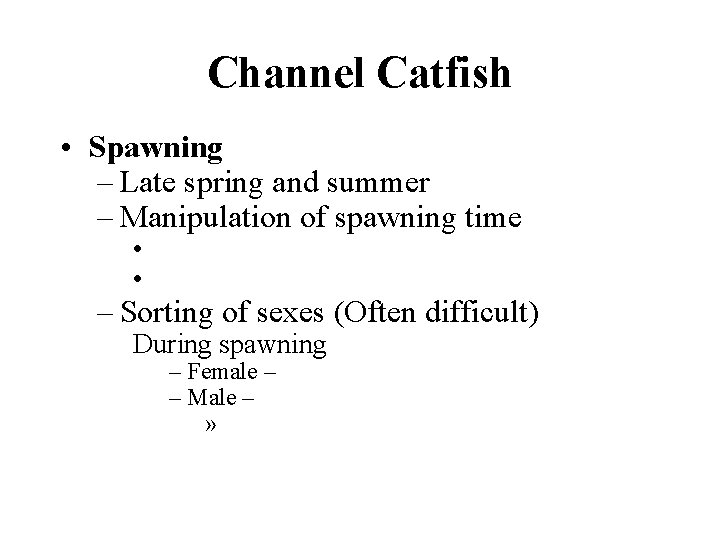 Life history Broodstock Spawning and care Fertilization methods