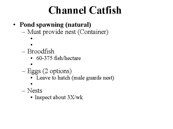 Life history Broodstock Spawning and care Fertilization methods