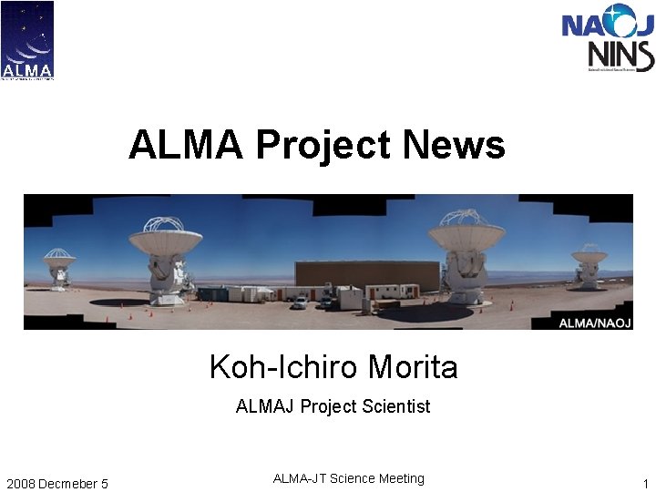 ALMA Project News KohIchiro Morita ALMAJ Project Scientist
