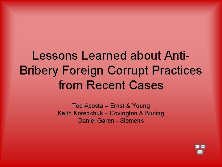 Lessons Learned about Anti Bribery Foreign Corrupt Practices