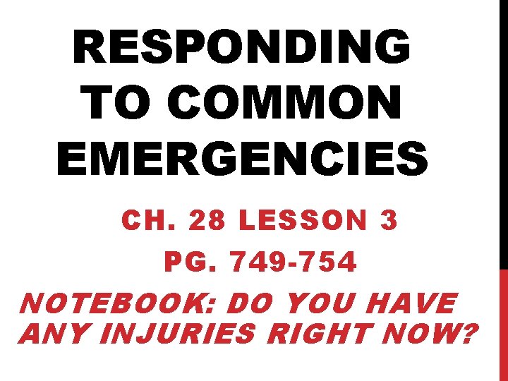 RESPONDING TO COMMON EMERGENCIES CH 28 LESSON 3