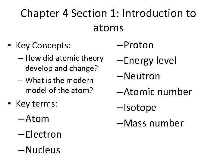 Chapter 4 Section 1 Introduction to atoms Key