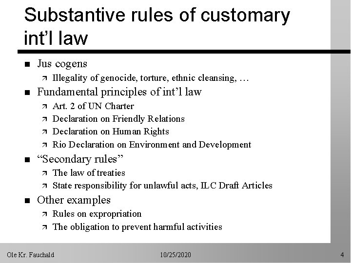 Customary law basic issues n Basic features of