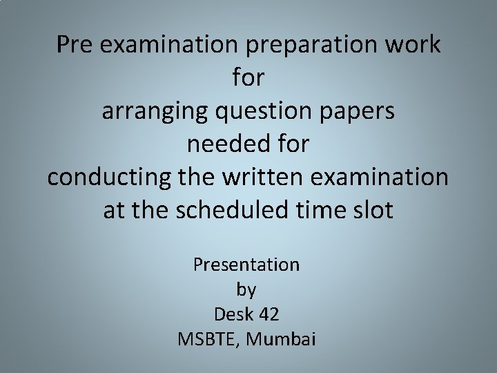 Pre examination preparation work for arranging question papers