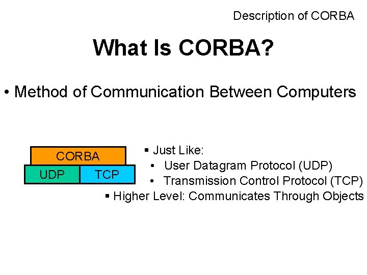 CORBA Uses and Applications Presented By Walter Leung