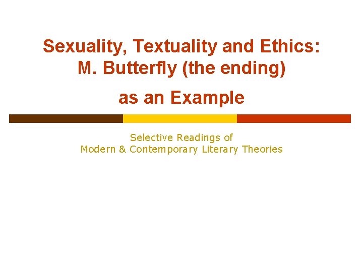Sexuality Textuality and Ethics M Butterfly the ending