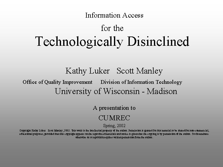 Information Access for the Technologically Disinclined Kathy Luker