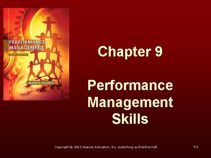 Chapter 9 Performance Management Skills Copyright 2013 Pearson