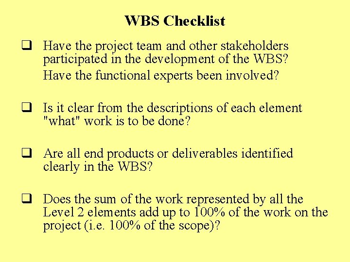 WORK BREAKDOWN STRUCTURE WBS The WBS is the