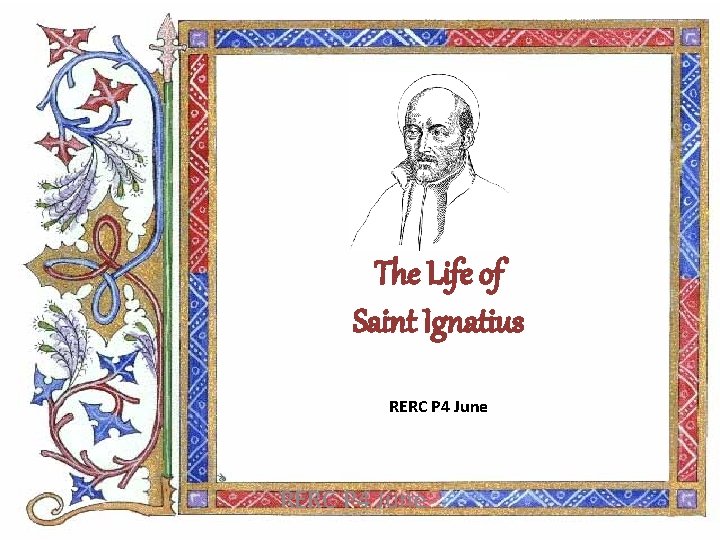 The Life of Saint Ignatius RERC P 4