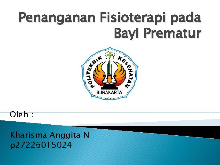 Penanganan Fisioterapi pada Bayi Prematur Oleh Kharisma Anggita