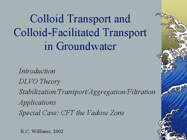 Colloid Transport and ColloidFacilitated Transport in Groundwater ...