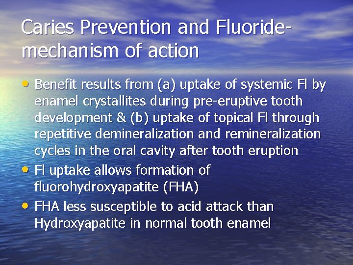 LEARNING OBJECTIVES Understand the biologic mechanism of fluoridation