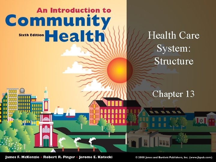 Health Care System Structure Chapter 13 Introduction Health