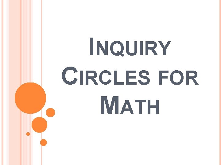 INQUIRY CIRCLES FOR MATH WHY IS IT IMPORTANT