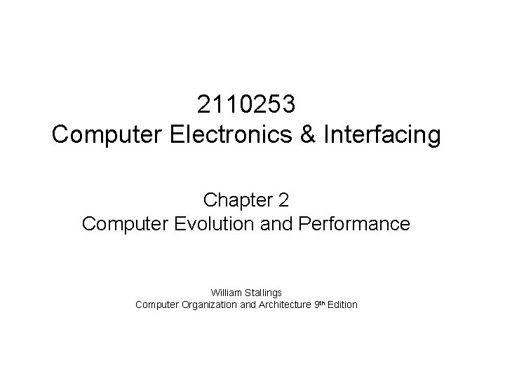 2110253 Computer Electronics Interfacing Chapter 2 Computer Evolution