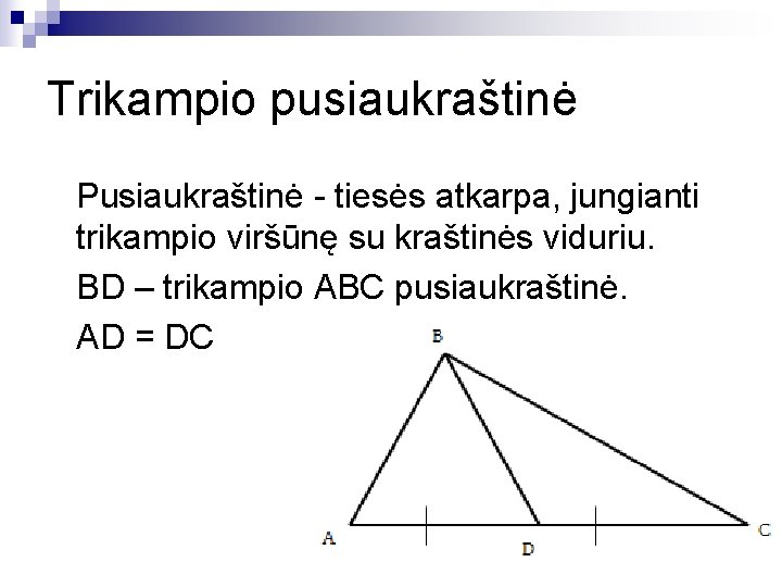 Trikampio pusiaukratins ir pusiaukampins J savybs Trikampio pusiaukampin