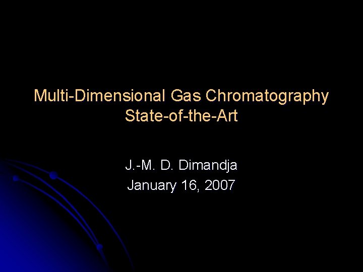 MultiDimensional Gas Chromatography StateoftheArt J M D Dimandja