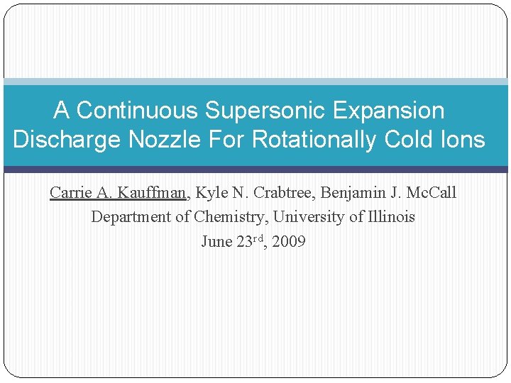 A Continuous Supersonic Expansion Discharge Nozzle For Rotationally