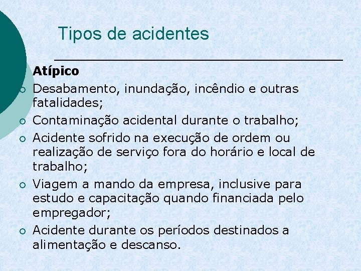 Acidentes de Trabalho Acidente de trabalho O art