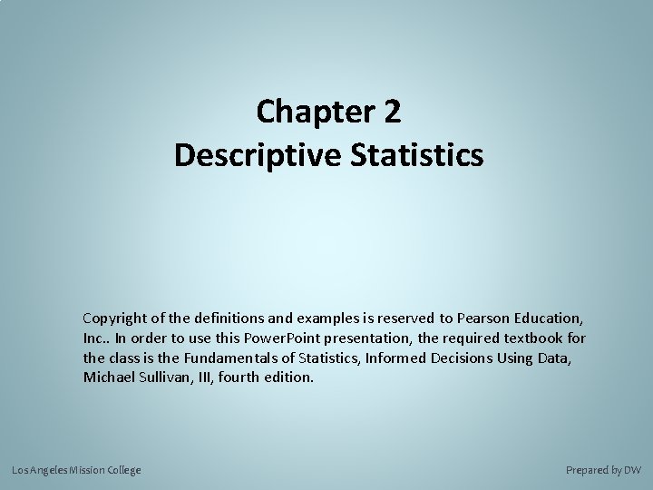 Chapter 2 Descriptive Statistics Copyright of the definitions