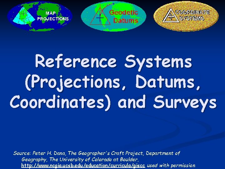 Reference Systems Projections Datums Coordinates and Surveys Source