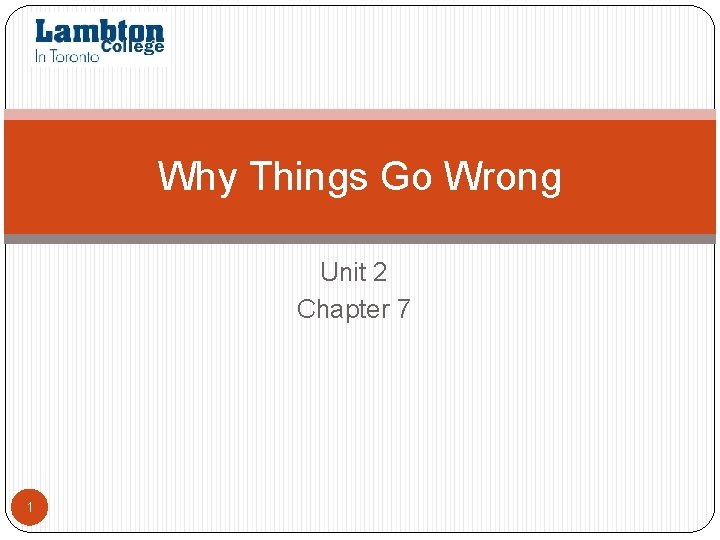 Why Things Go Wrong Unit 2 Chapter 7