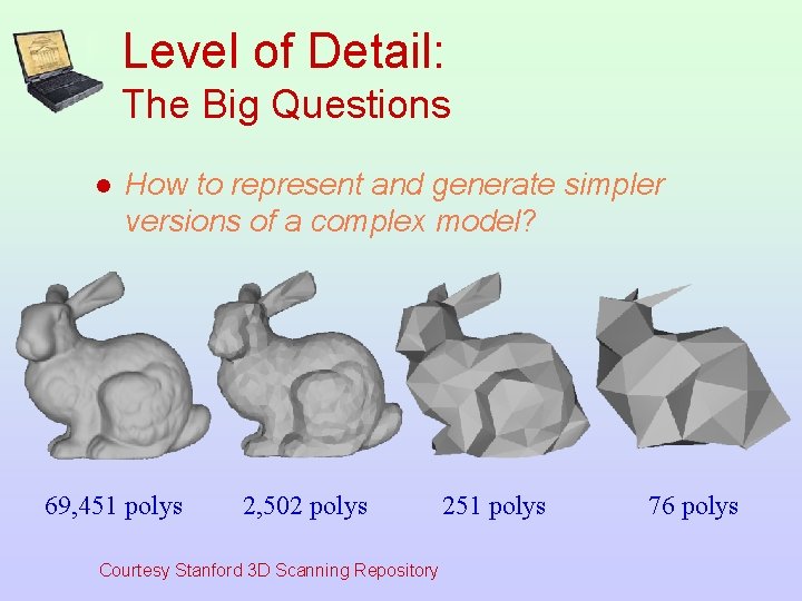 Level of Detail A Brief Overview David Luebke