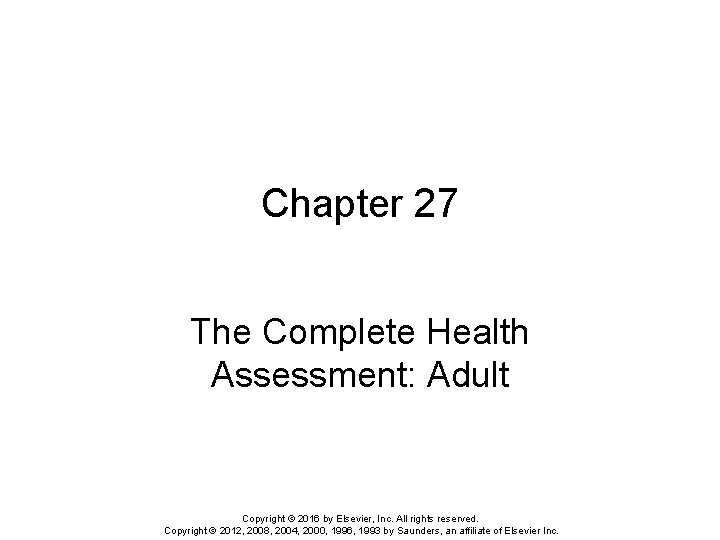 Chapter 27 The Complete Health Assessment Adult Copyright