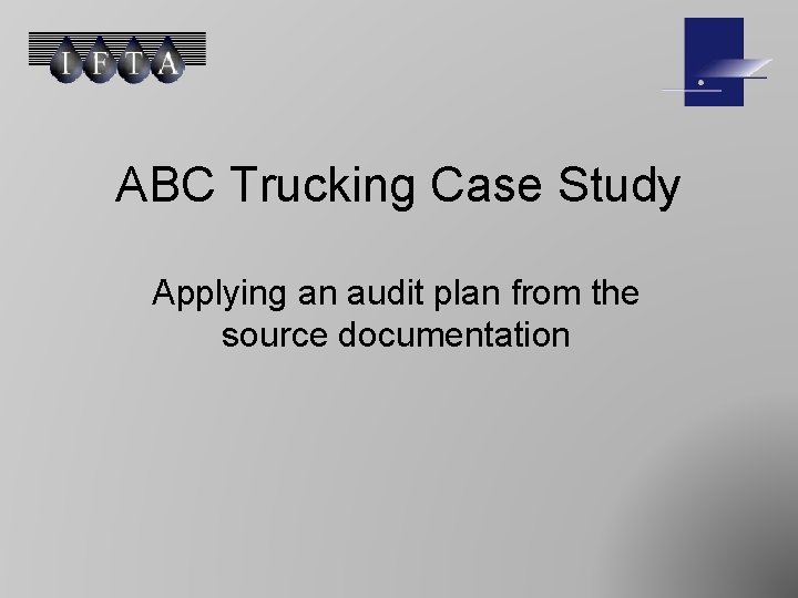 ABC Trucking Case Study Applying an audit plan