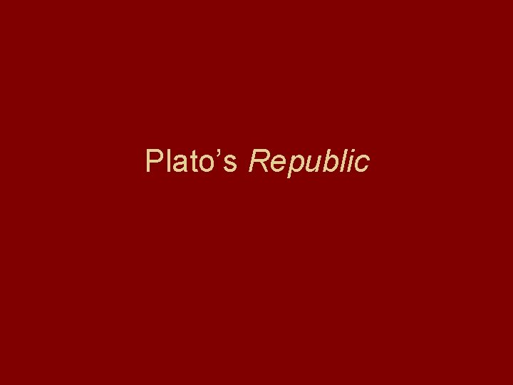 Platos Republic Plato 429 348 Student of Socrates