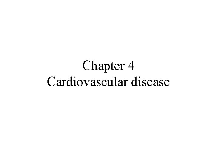 Chapter 4 Cardiovascular disease Chapter overview Introduction What