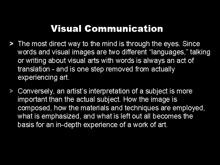 AWARENESS CREATIVITY AND COMMUNICATION Visual Thinking Our experiences