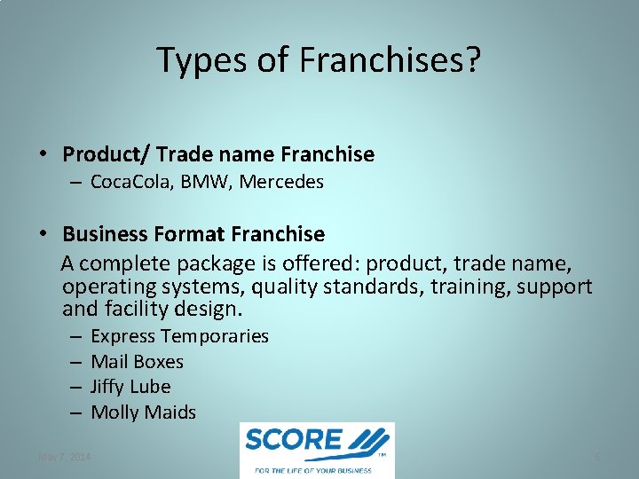 Looking for a Franchise The Good the Bad