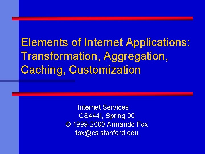 Elements of Internet Applications Transformation Aggregation Caching ...