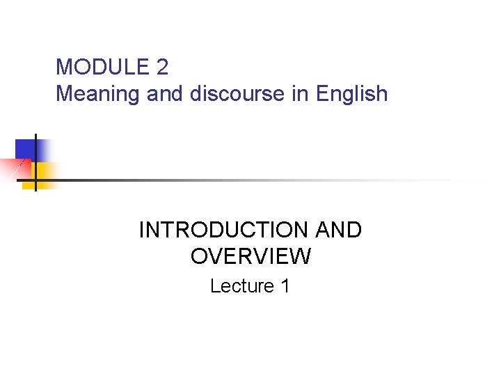 MODULE 2 Meaning and discourse in English INTRODUCTION