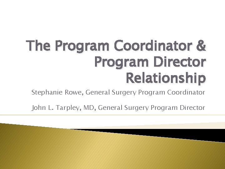 The Program Coordinator Program Director Relationship Stephanie Rowe